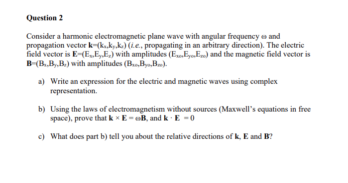 Solved Question 2 Consider a harmonic electromagnetic plane | Chegg.com