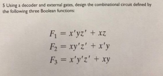 Solved 5 Using a decoder and external gates, design the | Chegg.com