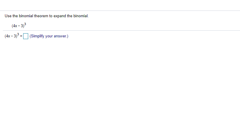 Solved Use the binomial theorem to expand the binomial. (4x | Chegg.com