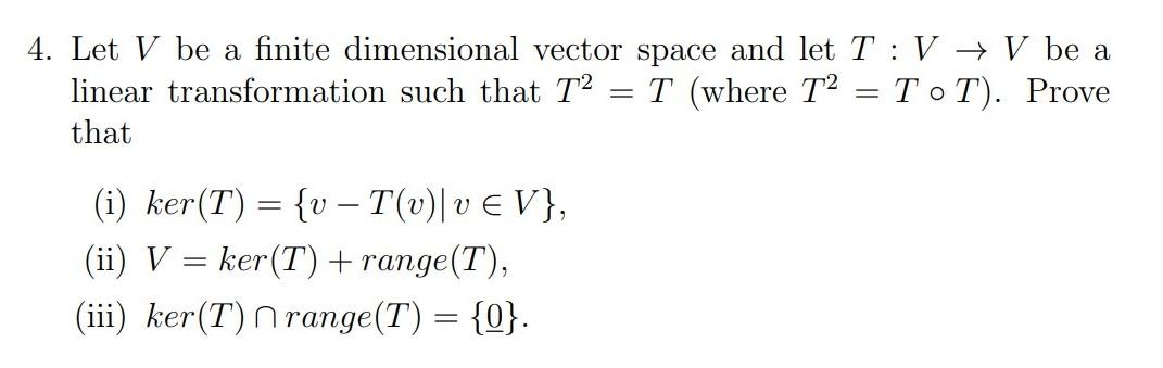 Solved 4. Let V be a finite dimensional vector space and let | Chegg.com