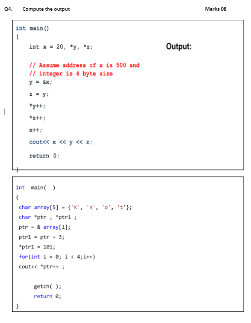 Solved Q4. Compute the output Marks 08 int main() int x = | Chegg.com