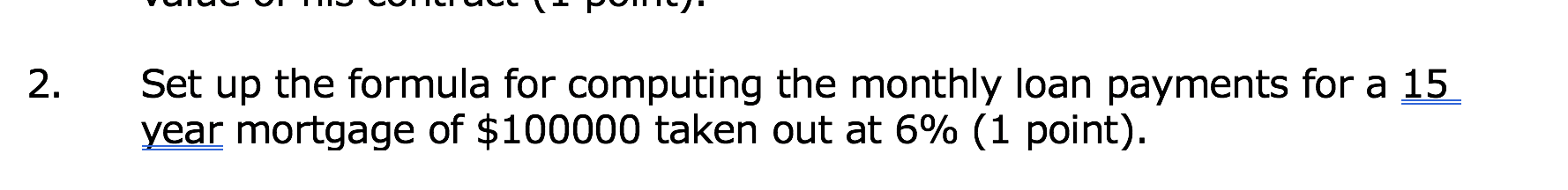 Solved 2. Set up the formula for computing the monthly loan | Chegg.com