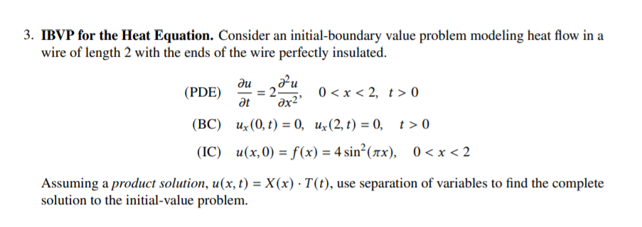 Solved 3. IBVP for the Heat Equation. Consider an | Chegg.com