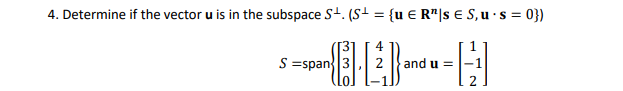 Solved iubspace S⊥⋅(S⊥={u∈Rn∣s∈S,u⋅s=0}) | Chegg.com