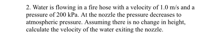 Solved 2. Water is flowing in a fire hose with a velocity of | Chegg.com