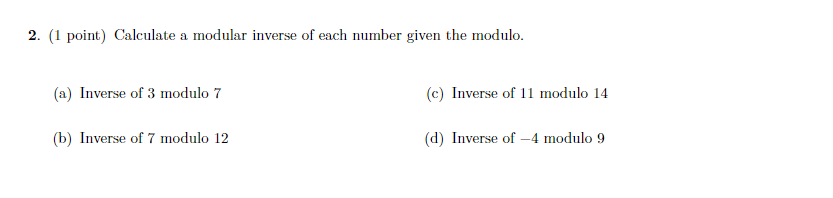 Solved 2. (1 point) Calculate a modular inverse of each | Chegg.com