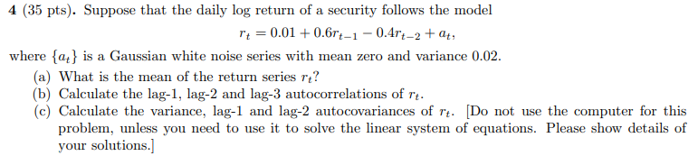 Solved 4 (35 pts). Suppose that the daily log return of a | Chegg.com