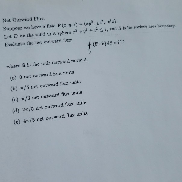 Solved Net Outward Flux. Suppose we have a field F (2, y, z) | Chegg.com