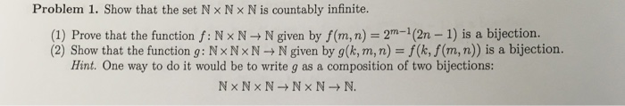 Solved Show that the set N x N x N is countably infinite. | Chegg.com