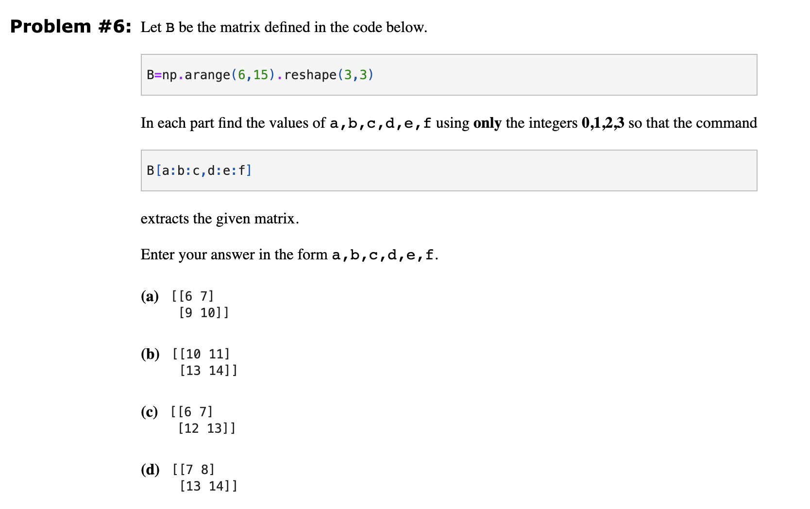 Solved Problem \# 6: Let B be the matrix defined in the code | Chegg.com