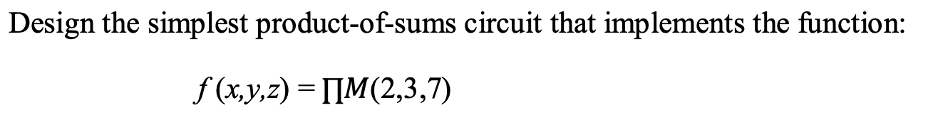 Solved Design the simplest product-of-sums circuit that | Chegg.com