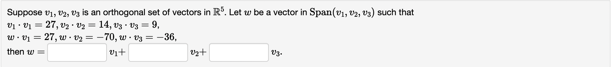 Solved Suppose v1, V2, V3 is an orthogonal set of vectors in | Chegg.com