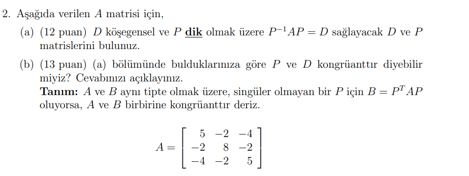 Solved Aşağıda verilen A matrisi için, (a) (12 puan) D | Chegg.com