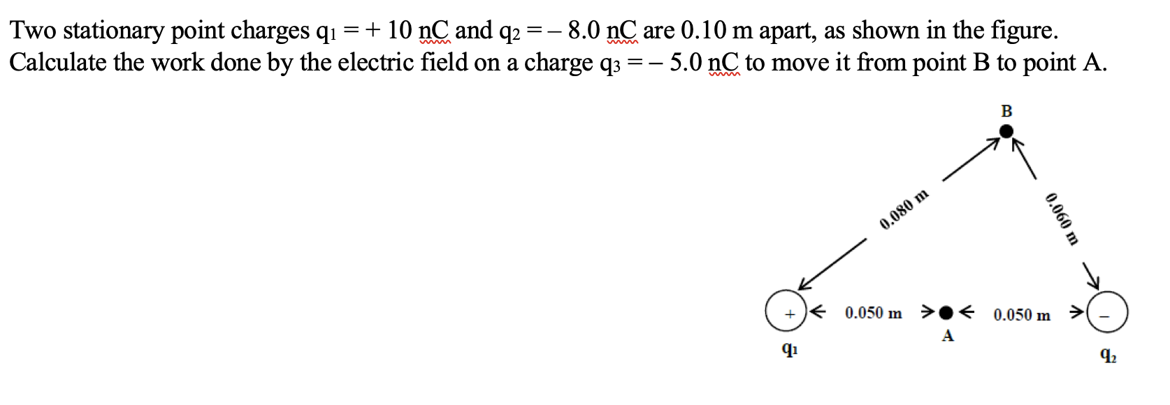 Solved + 10 nc and q2 == Two stationary point charges qı - | Chegg.com