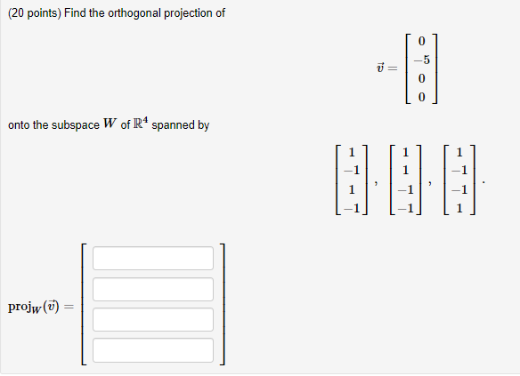 Solved (20 points) Find the orthogonal projection of | Chegg.com