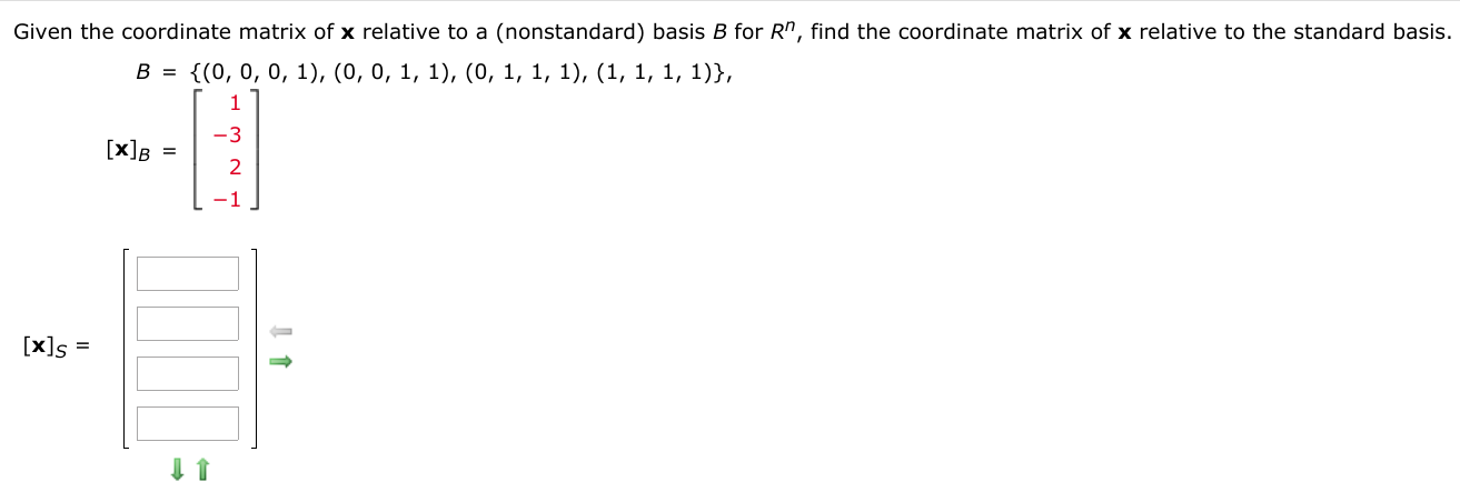 Solved Given the coordinate matrix of x relative to a | Chegg.com