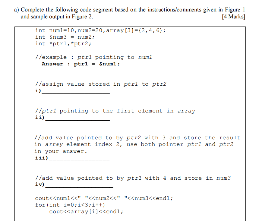 Solved a) Complete the following code segment based on the | Chegg.com