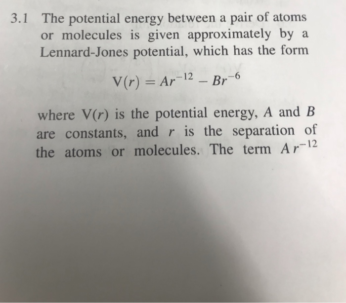 Solved 3.1. The potential energy between a pair of atoms or | Chegg.com