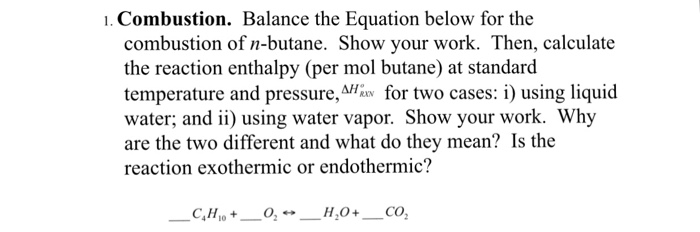 Solved 1. Combustion. Balance the Equation below for the | Chegg.com