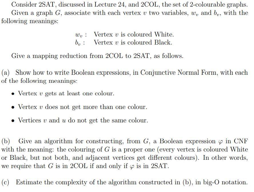 Consider 2SAT, discussed in Lecture 24, and 2COL, the | Chegg.com