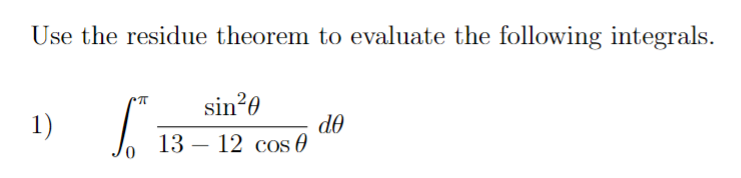 Solved Use the residue theorem to evaluate the following | Chegg.com