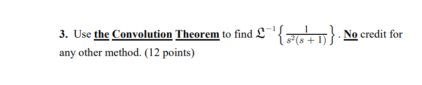 Solved 3. Use the Convolution Theorem to find L-'{ 28'+ )}. | Chegg.com
