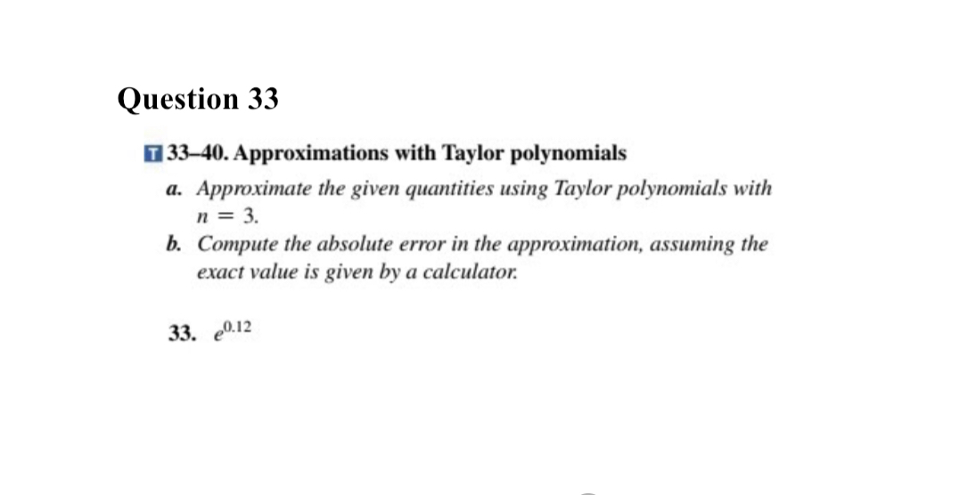 Solved Question 33 T 33–40. Approximations with Taylor | Chegg.com