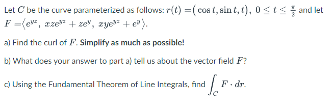 Solved Let C ﻿be the curve parameterized as follows: | Chegg.com