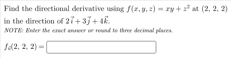 Solved Find the directional derivative using f(x,y,z)=xy+z2 | Chegg.com