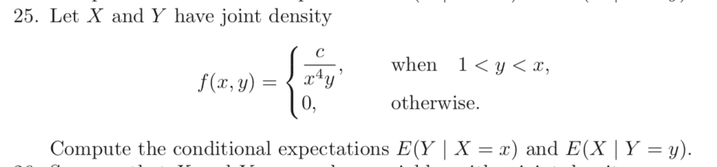Solved 25. Let X and Y have joint density f(x,y)={x4yc,0, | Chegg.com
