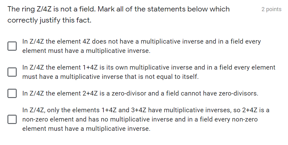 Solved 2 points The ring Z/4Z is not a field. Mark all of | Chegg.com