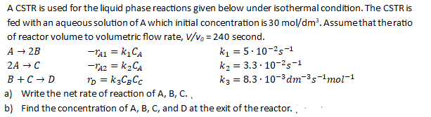 A CSTR is used for the liquid phase reactions given | Chegg.com