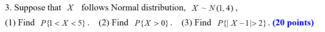 Solved 3. Suppose that X follows Normal distribution, | Chegg.com