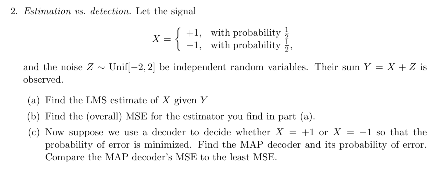 Solved Estimation vs. detection. Let the signal 􏰂 +1, with | Chegg.com