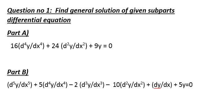 Solved Question no 1: Find general solution of given | Chegg.com