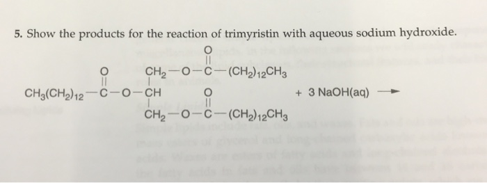 Solved Show the products foe the reaction of trimyristin | Chegg.com