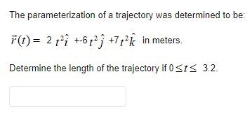Solved The parameterization of a trajectory was determined | Chegg.com