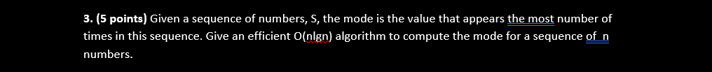 Solved 3. (5 points) Given a sequence of numbers, S, the | Chegg.com