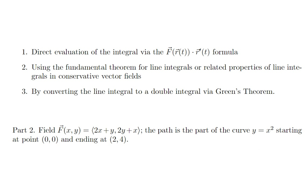 Solved For the following vector field and path, calculate | Chegg.com