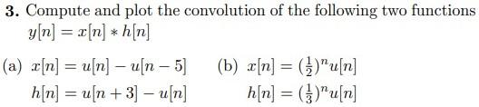 Solved 3. Compute and plot the convolution of the following | Chegg.com