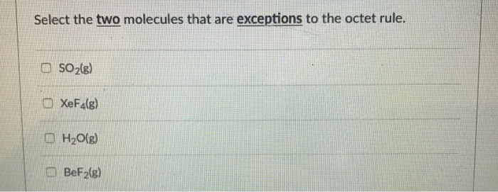 Solved Select the two molecules that are exceptions to the | Chegg.com