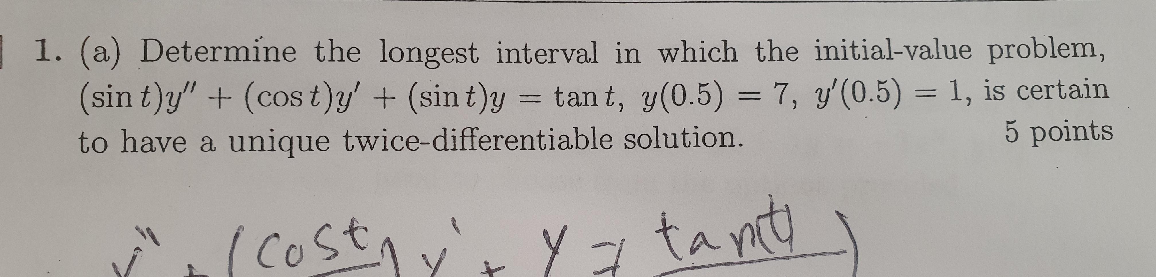 Solved 1. (a) Determine the longest interval in which the | Chegg.com