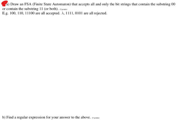 Solved a) Draw an FSA (Finite State Automaton) that accepts | Chegg.com