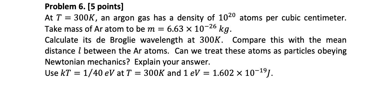 Solved Problem 6. [5 points] At T=300K, an argon gas has a | Chegg.com