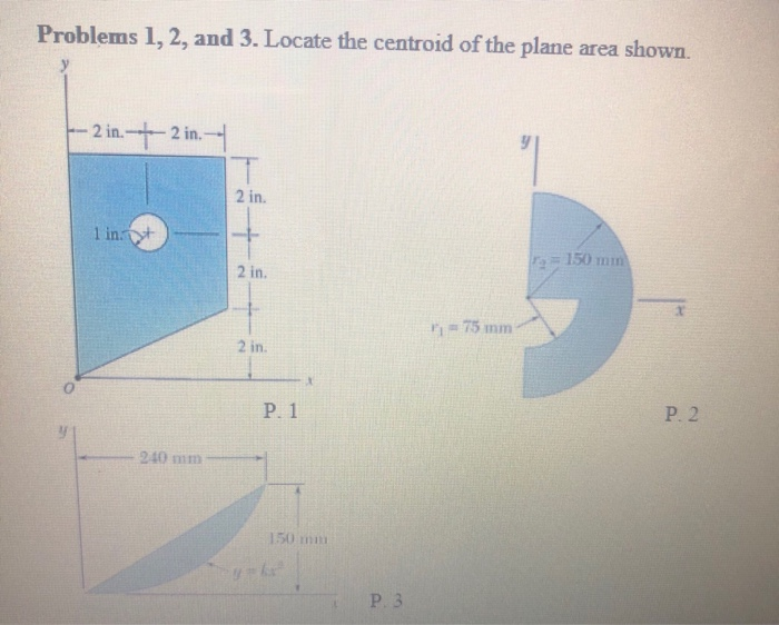 Solved Problems 1, 2, and 3. Locate the centroid of the | Chegg.com