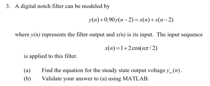 Solved 3. A digital notch filter can be modeled by | Chegg.com