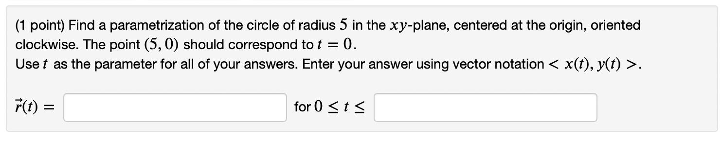 Solved (1 point) Find a parametrization of the circle of | Chegg.com