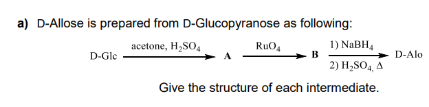 Solved a) D-Allose is prepared from D-Glucopyranose as | Chegg.com