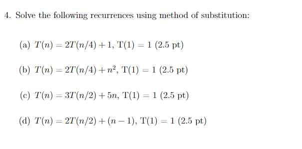 Solved 4. Solve the following recurrences using method of | Chegg.com