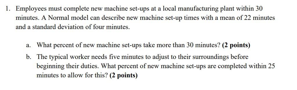 Solved 1. Employees must complete new machine set-ups at a | Chegg.com